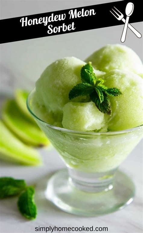 Honeydew Melon Sorbet Sorbet Recipes Fruit Sorbet Recipe Fruit Sorbet