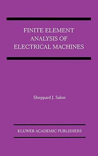 Buy Finite Element Analysis Of Electrical Machines Power Electronics And Power Systems 1995th