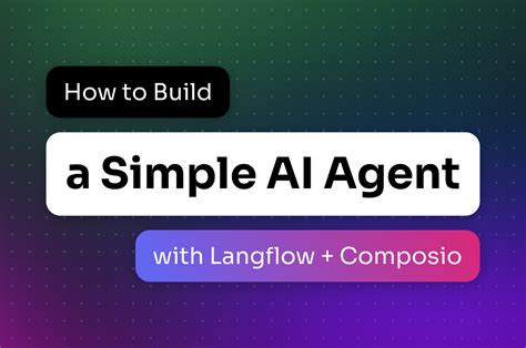 how to build a simple ai agent with langflow and composio datastax