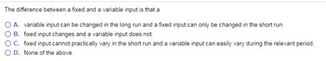 Solved The Difference Between A Fixed And A Variable Input