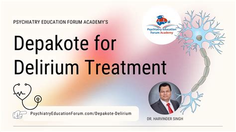 How To Dose Depakote For Delirium Treatment Psychiatry Education Forum