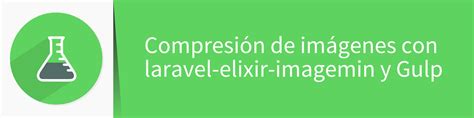 Compresión De Imágenes Con Laravel Elixir Imagemin Y Gulp