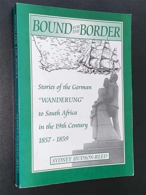 Africana Bound For The Border Stories Of The German `wanderung` To