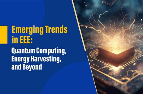exploring emerging eee trends quantum computing and more kit