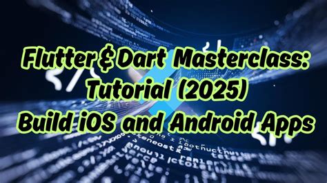 Flutter And Dart Masterclasstutorial 2025 Build Ios And Android Apps