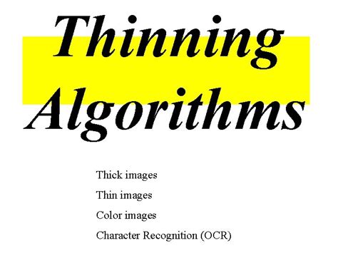 Thinning Algorithms Thick Images Thin Images Color Images