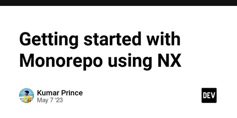 Getting Started With Monorepo Using NX DEV Community