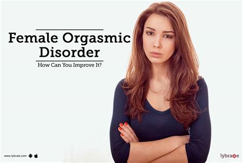 Female Orgasmic Disorder How Can You Improve It By Dr Ashwini