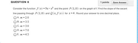Solved Consider The Function Fx 9x X2 And The Point P