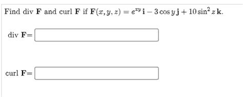 Solved Find DivF And Curl F If Chegg Com
