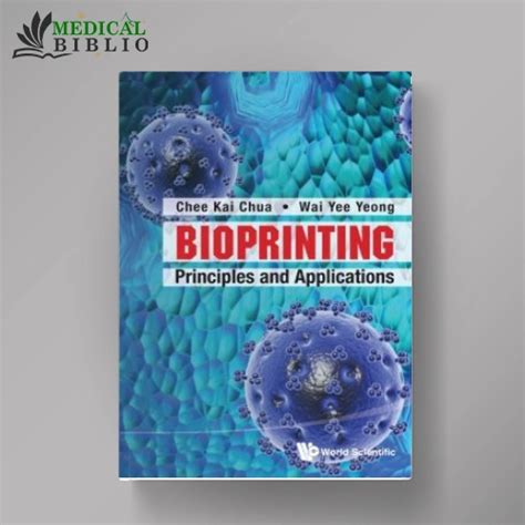 Bioprinting Principles And Applications Medical Biblio