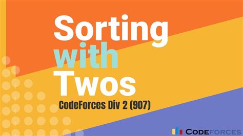 Sorting With Twos Codeforces Div 2 907 Bangla Youtube