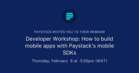 Paystack On Linkedin Developer Workshop How To Build Mobile Apps With Paystacks Mobile Sdks