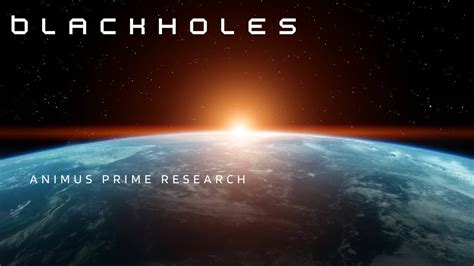 Blackholes I Animus Prime Research Youtube