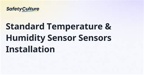 Standard Temperature And Humidity Sensor Sensors Installation Safetyculture Library