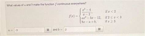 Solved What Values Of A And B Make The Function F Continuous