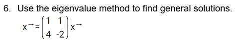 Solved Use The Eigenvalue Method To Find General Chegg Com