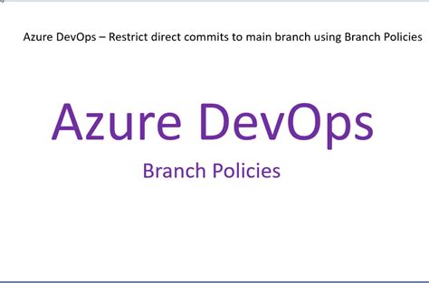 Azure Devops Tips And Tricks 12 How To Restrict Direct Commits To A Branch Using Branch