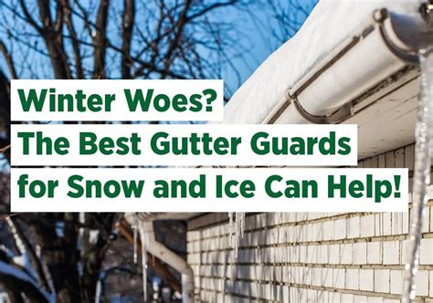 Winter Ready Gutters Best Gutter Guards For Snow And Ice