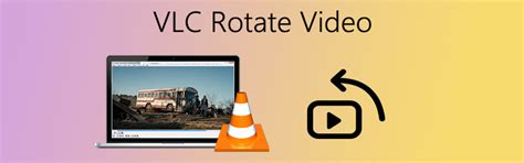 Review On How VLC Rotate Video Function Works In VLC Media Player