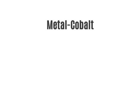 Ppt Metal Cobalt Powerpoint Presentation Free Download Id 12167926