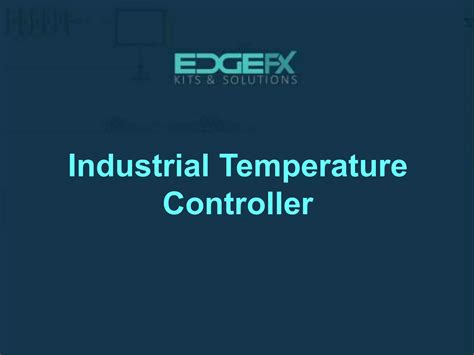 Industrial Temperature Controller System Pptx