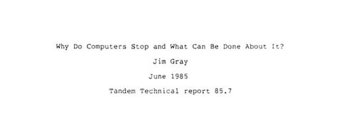 Back To Basics Weekend Reading Why Do Computers Stop And What Can Be Done About It Le Dernier