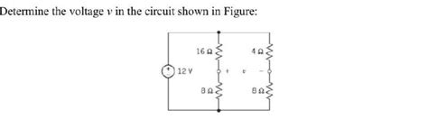 Solved Determine The Voltage V In The Circuit Shown In Chegg Com