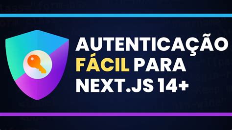 Como Fazer Autenticação Com Nextauth Nextjs 14 Youtube