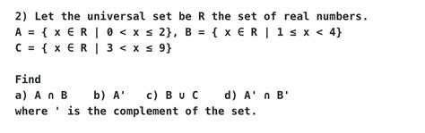 Solved 2 Let The Universal Set Be R The Set Of Real Chegg Com