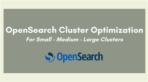 opensearch cluster optimization for small medium and large clusters