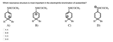 Which Resonance Structure Is Most Important In The Electrophilic Bromination Of Acetanilide