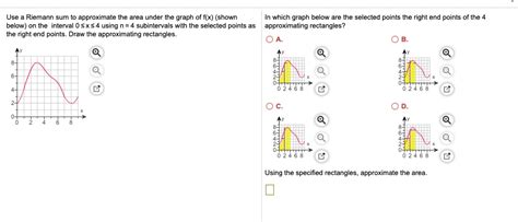 solved use riemann sum to approximate the area under the graph of f x shown in which graph