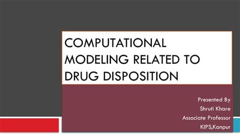 Computational Modeling Related To Drug Disposition Pptx