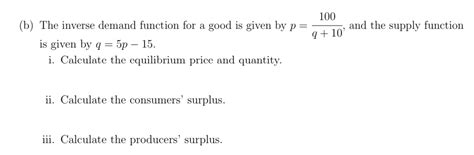 Solved B The Inverse Demand Function For A Good Is Given Chegg Com