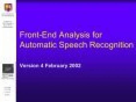 Front End Analysis For Automatic Speech Recognition University Of