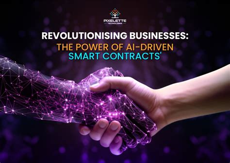 Revolutionising Businesses The Power Of Ai Driven Smart Contracts