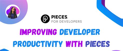 Improving Developer Productivity With Pieces Dev Community