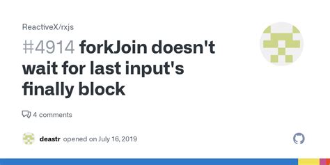 forkjoin doesn t wait for last input s finally block · issue 4914