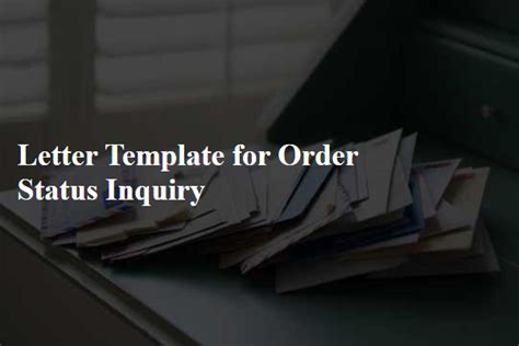 Letter Template For Order Status Inquiry Free Samples In Pdf Letterin