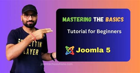 Mastering The Basics Joomla Tutorial For Beginners