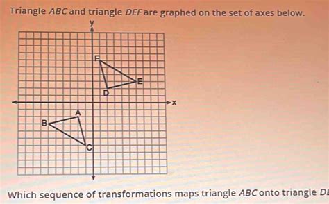 solved triangle abc and triangle def are graphed on the set of axes
