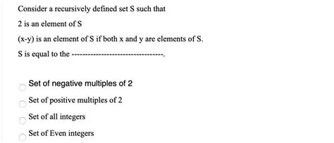 solved consider a recursively defined set s such that 2 is an element