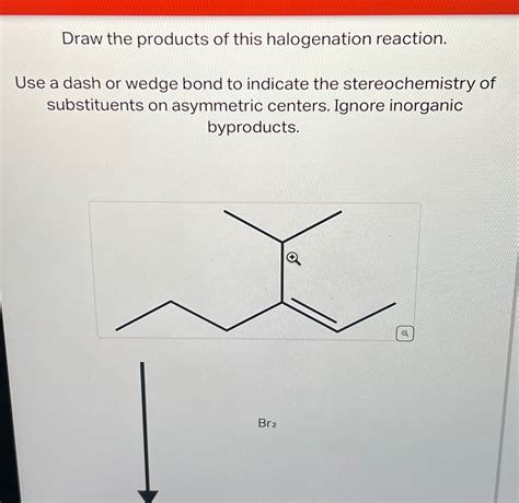 Solved Draw The Products Of This Halogenation Reactionuse A