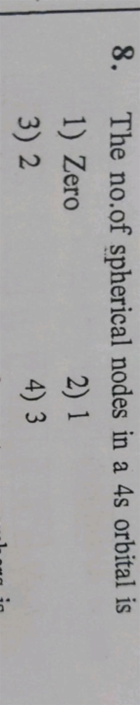The No Of Spherical Nodes In A 4 S Orbital Is 1 Zero 2 1 3 2 4 3