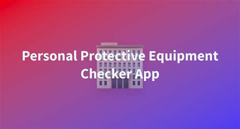 Personal Protective Equipment Checker App A Hugging Face Space By Purplewater