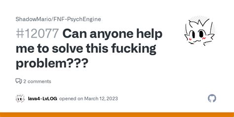 Can Anyone Help Me To Solve This Fucking Problem Issue Shadowmario Fnf Psychengine