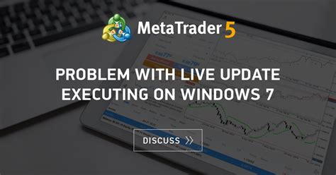 Problem With Live Update Executing On Windows 7 Mt4 Mql4 And Metatrader 4 Mql4 Programming