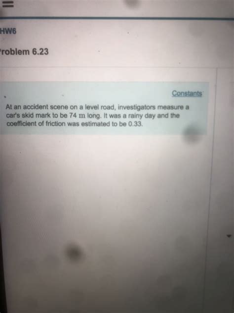 Solved Roblem Constants At An Accident Scene On A Level Chegg Com