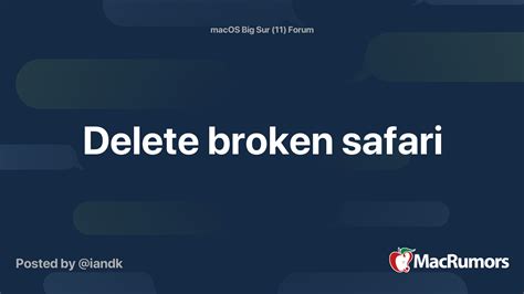 Delete Broken Safari Macrumors Forums